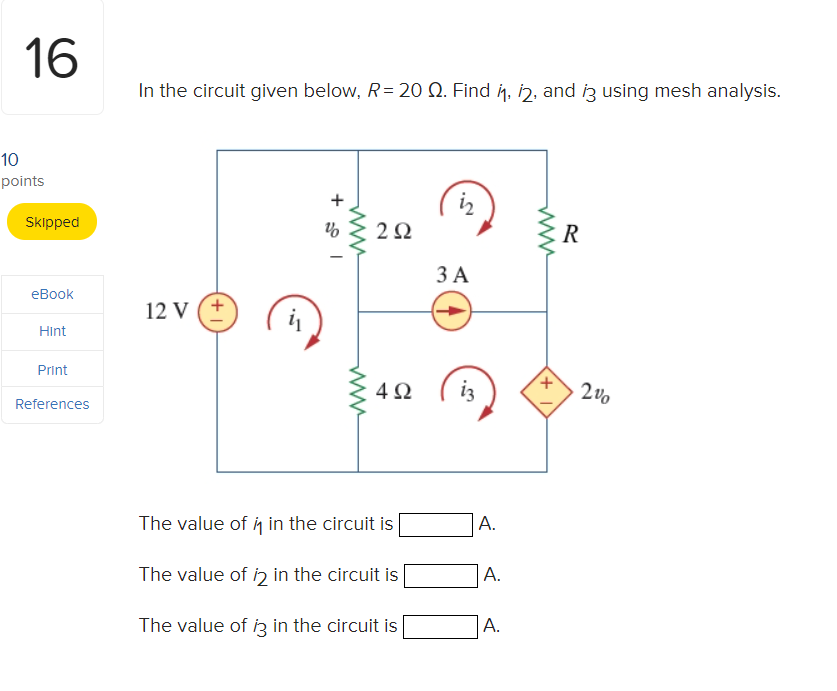 Solved 16 In the circuit given below, R= 20 12. Find 11, 12, | Chegg.com