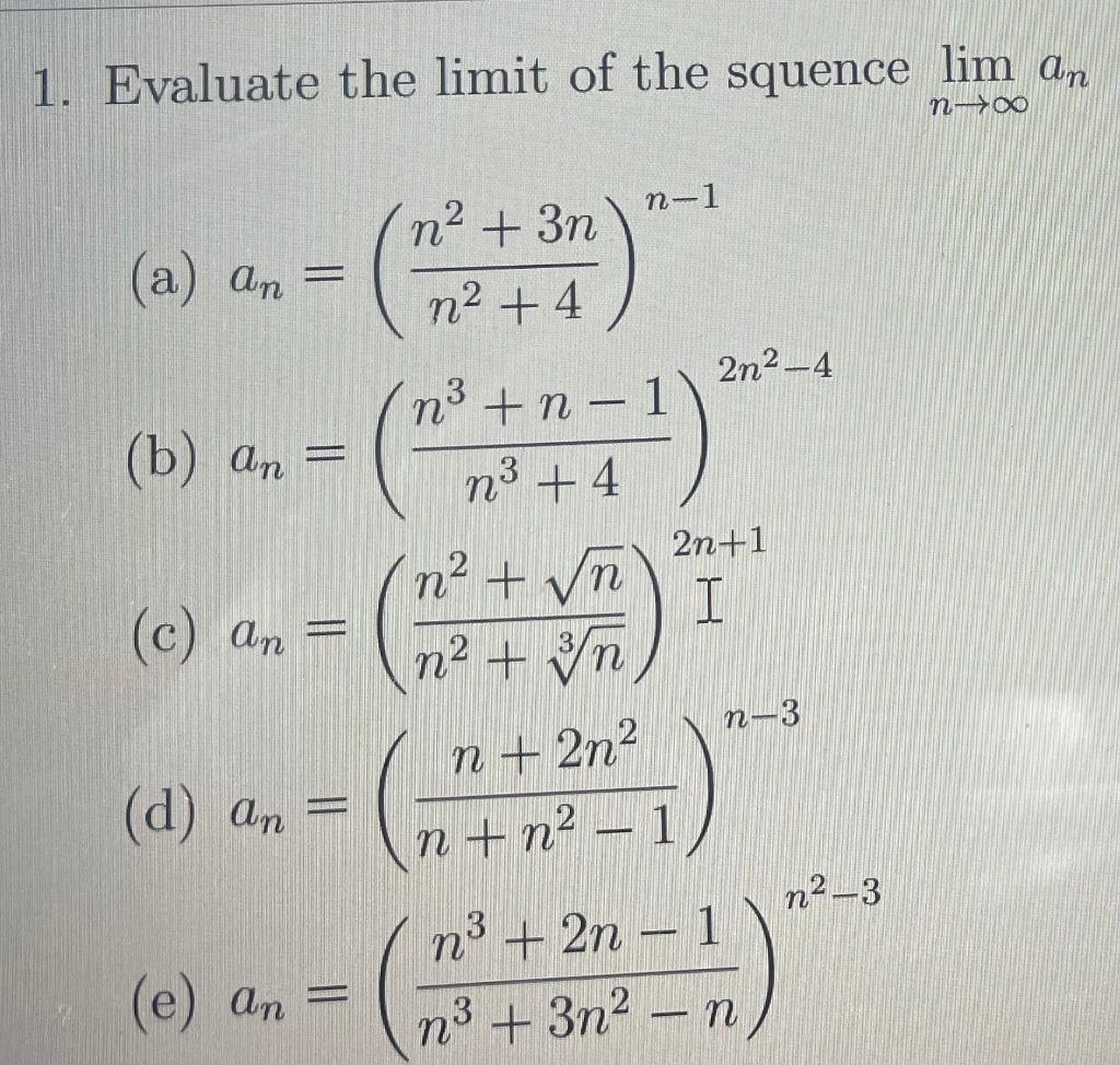Solved 1. Evaluate the limit of the squence limn→∞an (a) | Chegg.com