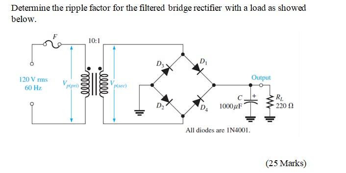 Solved Determine the ripple factor for the filtered bridge | Chegg.com