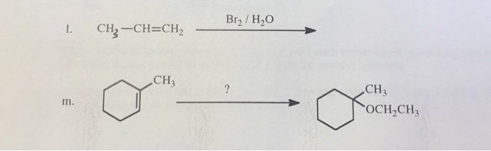 Solved Br2 H2O I. CH -CH=CH2 CH3 CH3 OCH2CH m. | Chegg.com