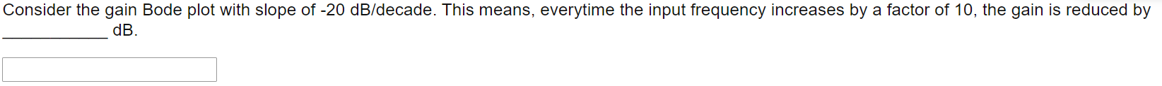 Solved Consider the gain Bode plot with slope of -20 | Chegg.com