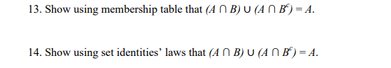 Solved 13. Show using membership table that (ANB) U (AN B) = | Chegg.com