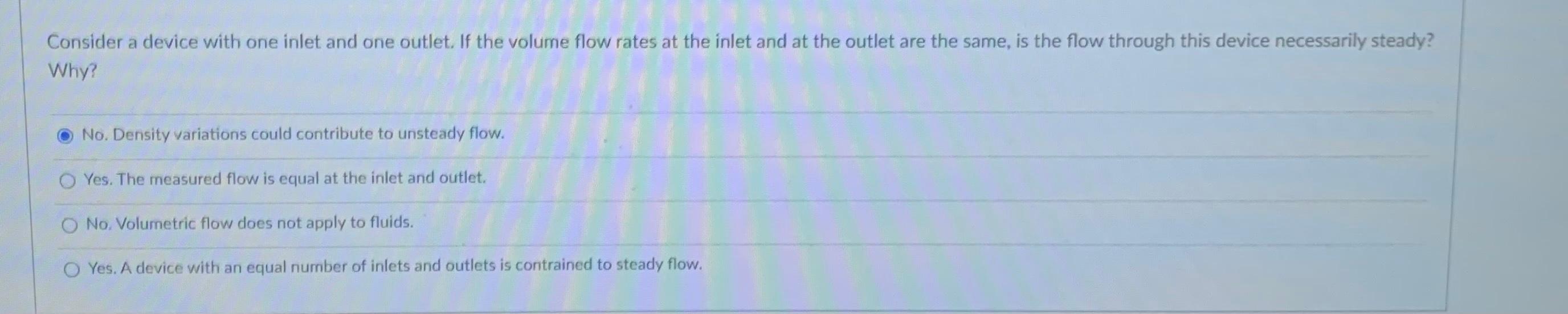 Solved Consider a device with one inlet and one outlet. If | Chegg.com