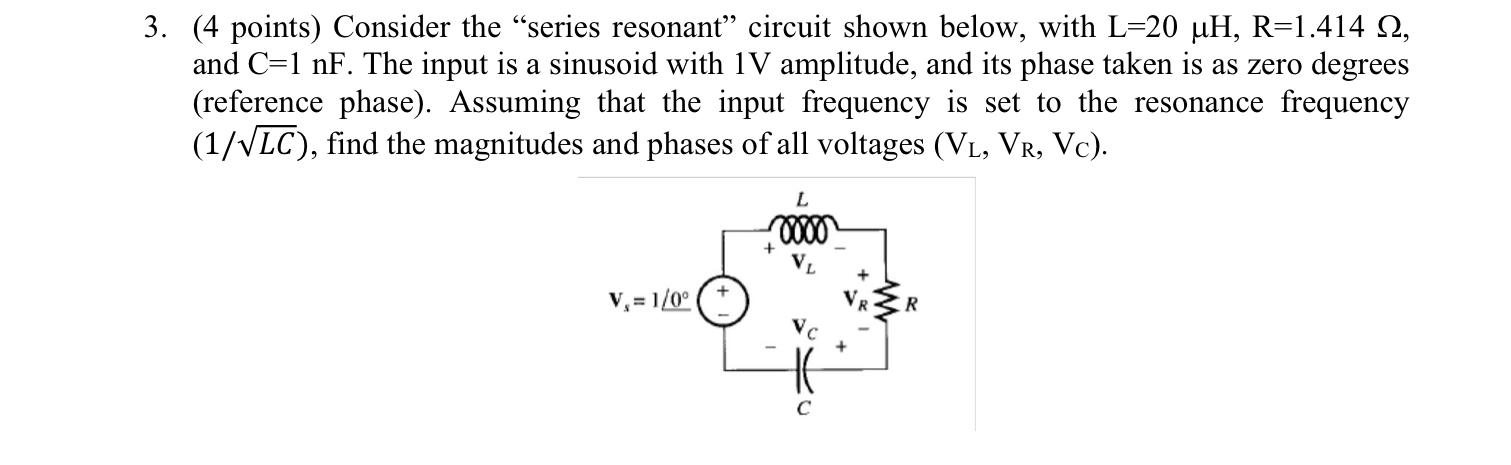 Solved 3. (4 points) Consider the "series resonant" circuit | Chegg.com