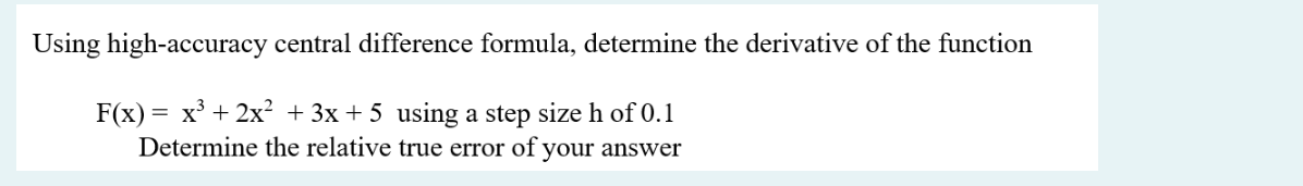 Solved Using high-accuracy central difference formula, | Chegg.com
