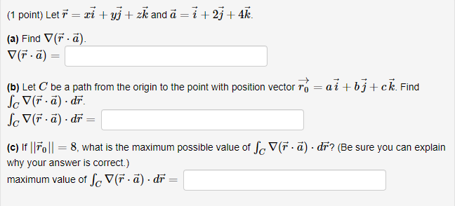Solved (1 point) Let r=xi+yj+zk and a=i+2j+4k. (a) Find | Chegg.com
