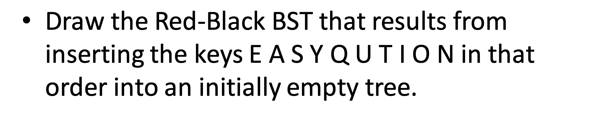 Draw the Red-Black BST that results from inserting | Chegg.com