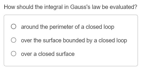 Solved How should the integral in Gauss's law be | Chegg.com