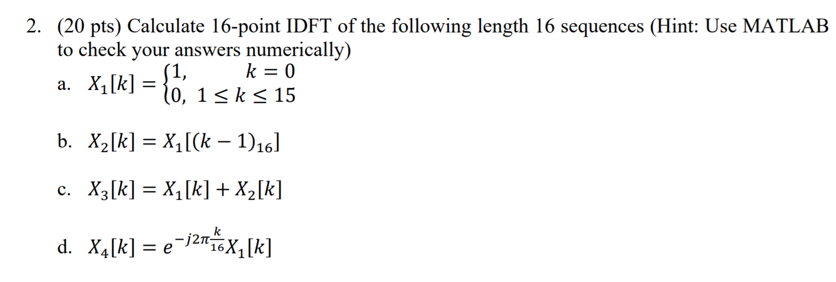 Solved 2. (20 pts) Calculate 16-point IDFT of the following | Chegg.com