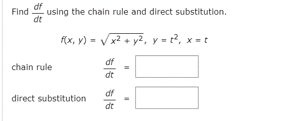 Solved Find df using the chain rule and direct substitution. | Chegg.com