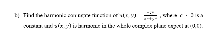 Solved — су b) Find the harmonic conjugate function of | Chegg.com