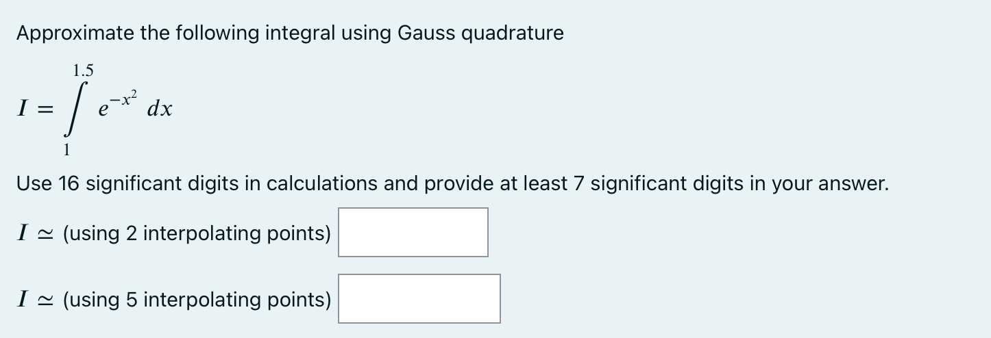 Solved Approximate the following integral using Gauss | Chegg.com