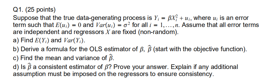 Q1. (25 points) Suppose that the true data-generating | Chegg.com