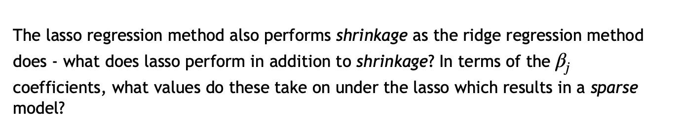 Solved The lasso regression method also performs shrinkage | Chegg.com