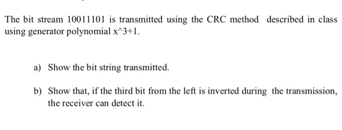 Solved The bit stream 10011101 is transmitted using the CRC | Chegg.com