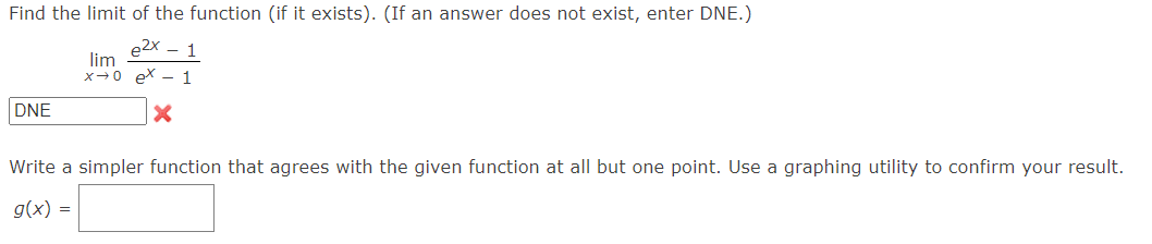 Solved limx→0ex−1e2x−1 Write a simpler function that agrees | Chegg.com