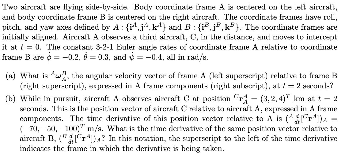 Solved Two aircraft are flying side-by-side. Body coordinate | Chegg.com