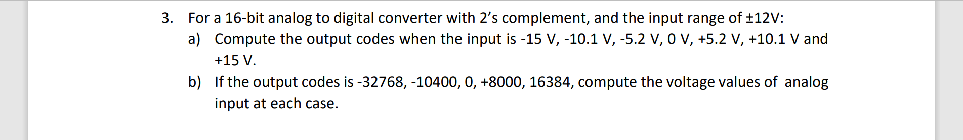 Solved 3. For a 16-bit analog to digital converter with 2's | Chegg.com