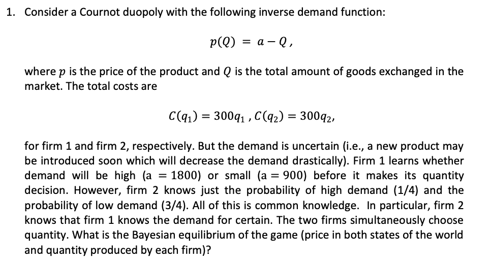 Solved Consider a Cournot duopoly with the following inverse | Chegg.com