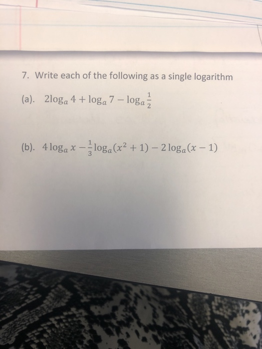 Solved 7. Write each of the following as a single logarithnm | Chegg.com