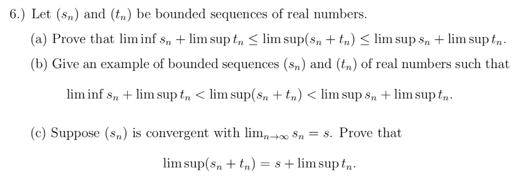 Solved 6.) Let (s) and (tn) be bounded sequences of real | Chegg.com