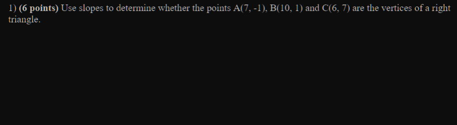 Solved 1) (6 points) Use slopes to determine whether the | Chegg.com