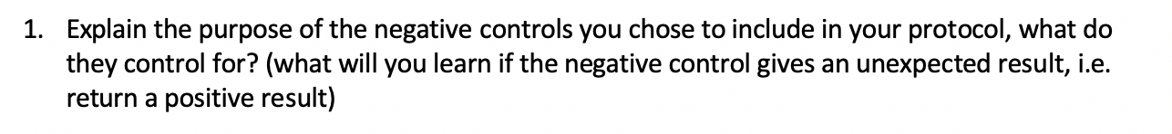 Solved 1. Explain the purpose of the negative controls you | Chegg.com