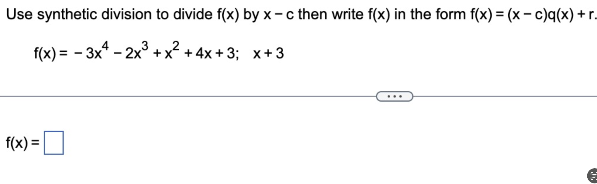 Solved Use synthetic division to divide f(x) by x−c then | Chegg.com