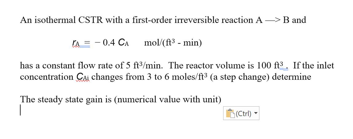 Solved An isothermal CSTR with a first-order irreversible | Chegg.com