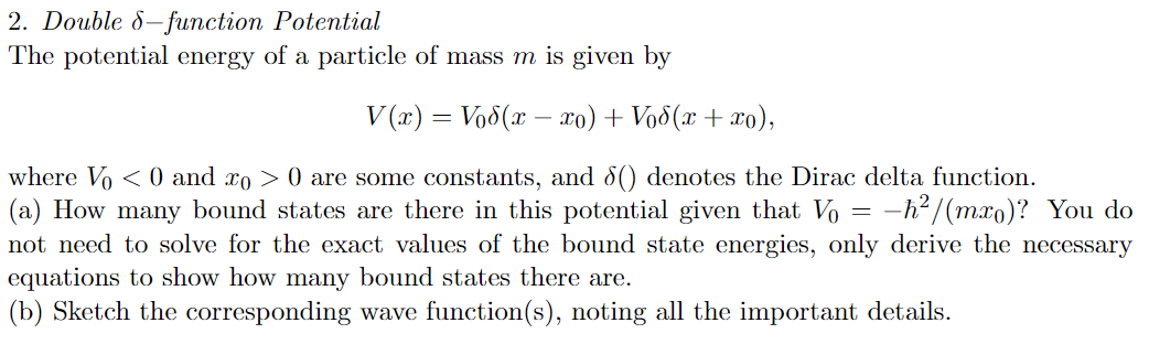 Solved 2. Double δ-function Potential The potential energy | Chegg.com