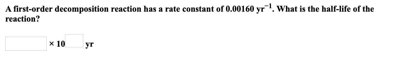 Solved A first-order decomposition reaction has a rate | Chegg.com