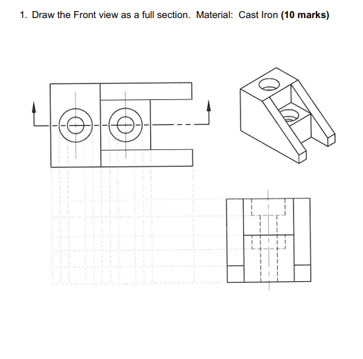 Solved 1. Draw the Front view as a full section. Material: | Chegg.com