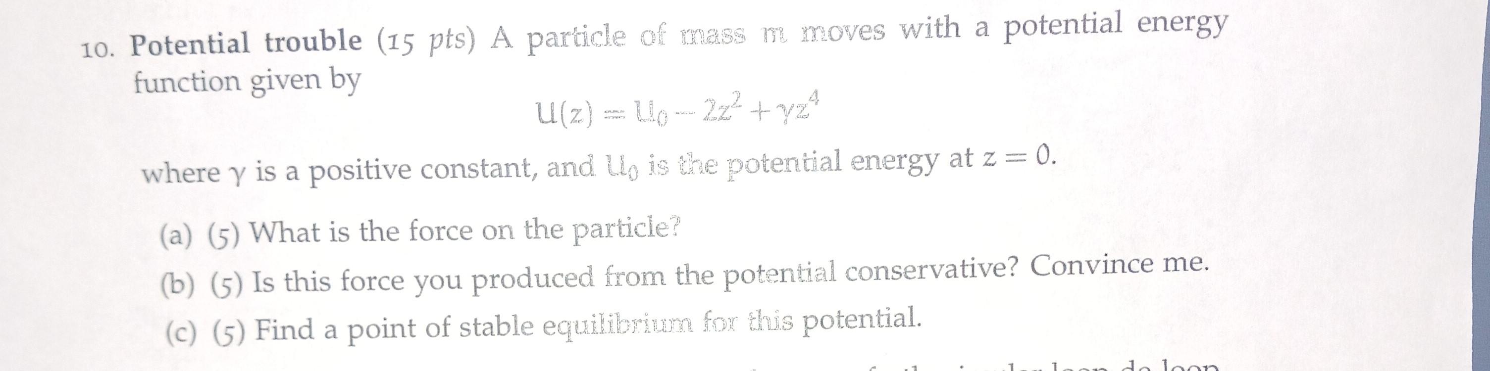 Solved 10. Potential trouble ( 15 pts) A particle of mass m | Chegg.com