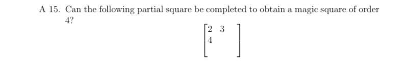 Solved A 15. Can the following partial square be completed | Chegg.com