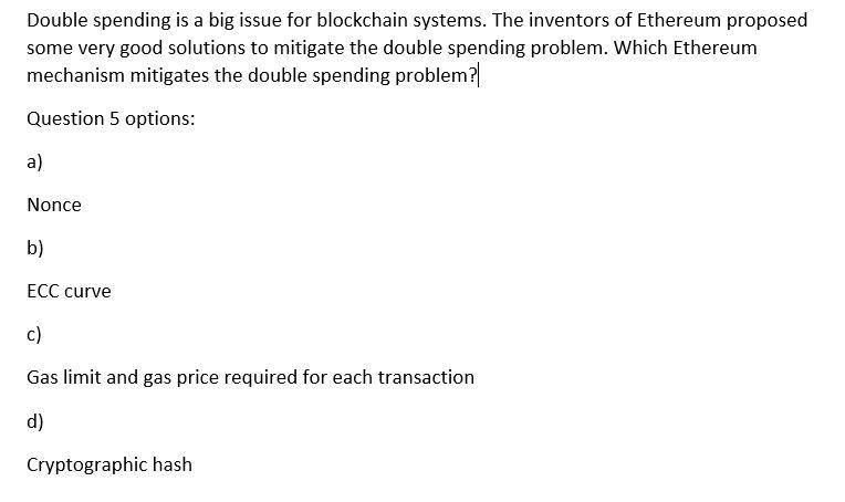 Solved Double spending is a big issue for blockchain | Chegg.com