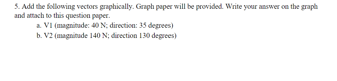 Solved 5. Add the following vectors graphically. Graph paper | Chegg.com