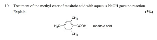 Solved 10. Treatment of the methyl ester of mesitoic acid | Chegg.com