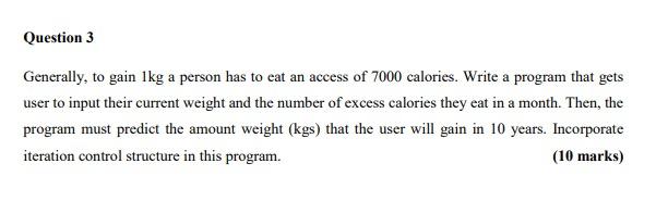 Solved Question 3 Generally, to gain 1kg a person has to eat | Chegg.com