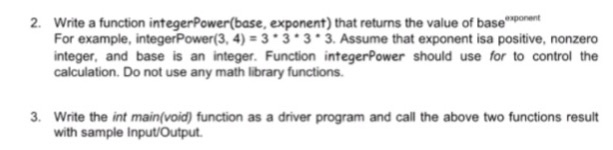 Solved Write a function integer Power (base, exponent) that | Chegg.com