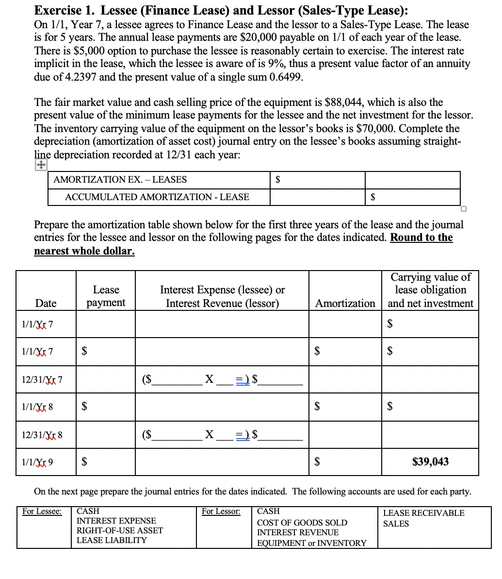 Solved Lessee Journal Entries - Finance Lease: 1. Prepare | Chegg.com Solved Lessee Journal Entries - Finance Lease: 1. Prepare | Chegg.com