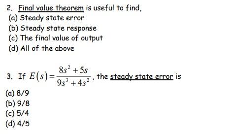 Solved 2. Final value theorem is useful to find, (a) Steady | Chegg.com