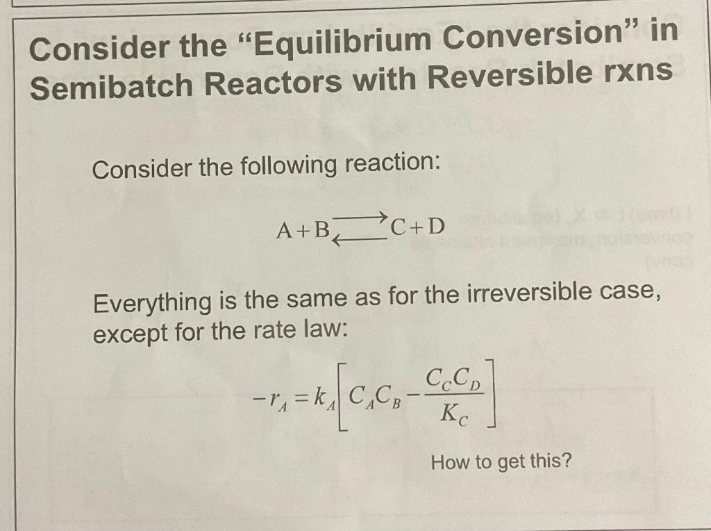 Solved Consider the "Equilibrium Conversion" in Semibatch | Chegg.com
