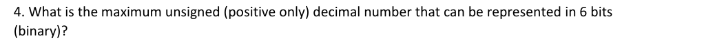 Solved 4. What is the maximum unsigned (positive only) | Chegg.com