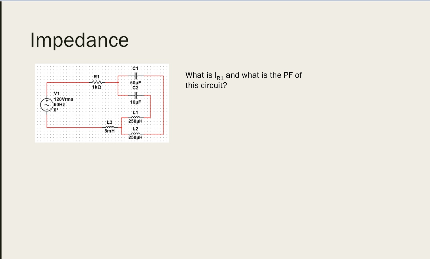 Solved Impedance What is IR1 and what is the PF of this | Chegg.com