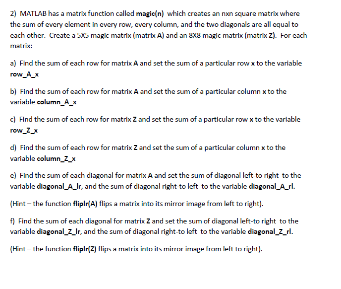 Solved 2) MATLAB has a matrix function called magic(n) which | Chegg.com