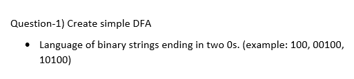 Solved Question-1) Create simple DFA . Language of binary | Chegg.com