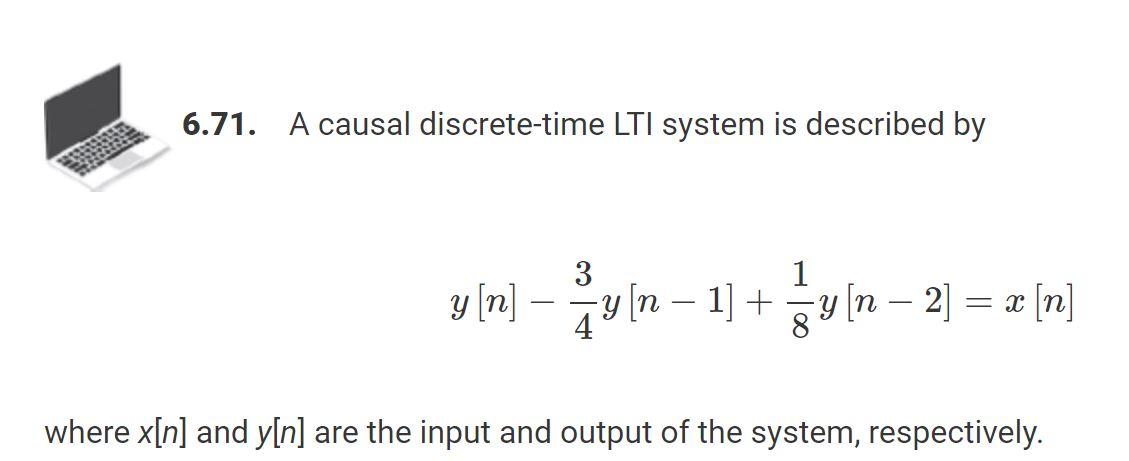 Solved 6.71. A causal discrete-time LTI system is described | Chegg.com