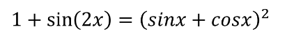 Solved 1+ sin(2x) = (sinx + cosx)2 = | Chegg.com