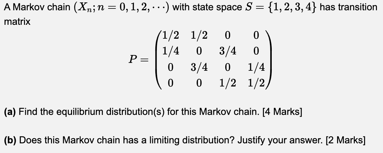 Solved = ) A Markov chain (Xn; n = 0, 1, 2, ...) with state | Chegg.com