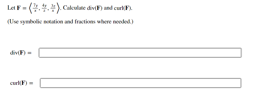 Solved Let F :(, ). Calculate div(F) and curl(F). (Use | Chegg.com